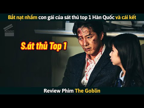 [Review Phim] Bắt Nạt Nhầm Con Gái Của Sát Thủ Top 1 Hàn Quốc Và Cái Kết