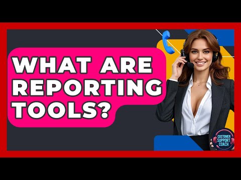 What Are Reporting Tools? - Customer Support Coach