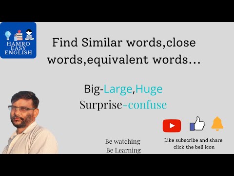 Similar words/Equivalent words/Synonyms words/Close words....