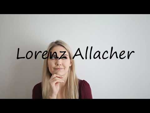 How to pronounce Lorenz Allacher in English?