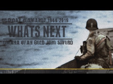 WHATS NEXT - Normandy D-Day