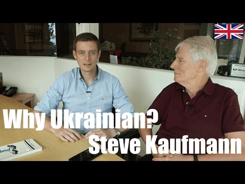 Why did hyperpolyglot Steve Kaufmann learn Ukrainian?
