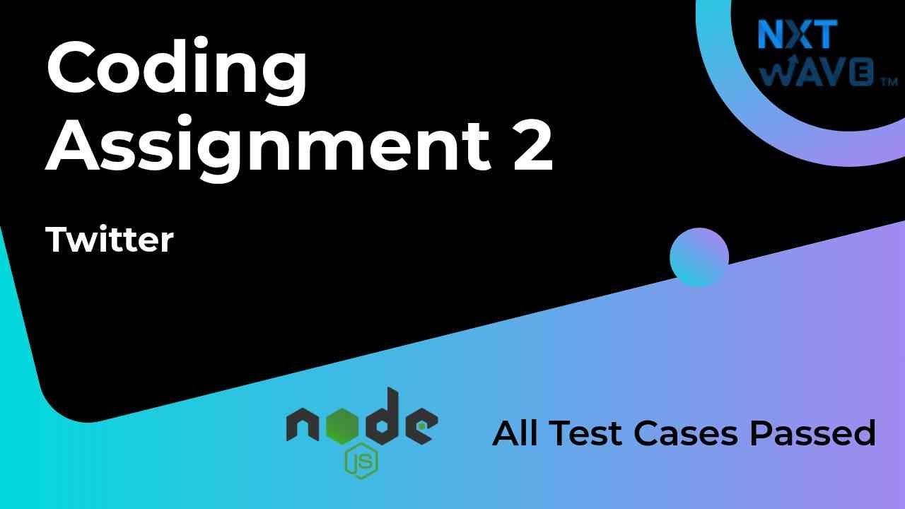 NXT WAVE CCBP 4.0 | Node JS | Twitter | Coding Assignment 2 | Solution