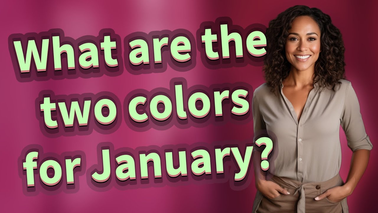 What are the two colors for January?