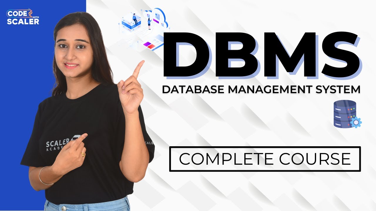 Database Management System(DBMS) Full Course 2023 | FREE Tutorial for Beginners | Code with Scaler