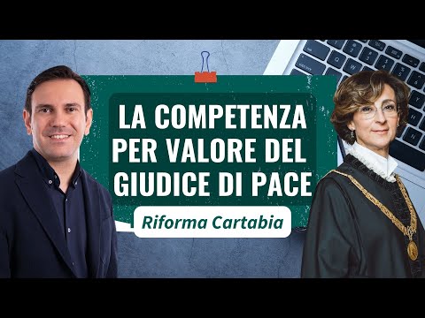 La competenza per valore del Giudice di pace dopo la Riforma Cartabia (articolo 7 c.p.c.)