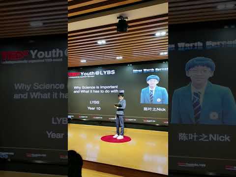 Why is Science Important and What it has to do with us | Yezhi Chen | TEDxYouth@LYBS