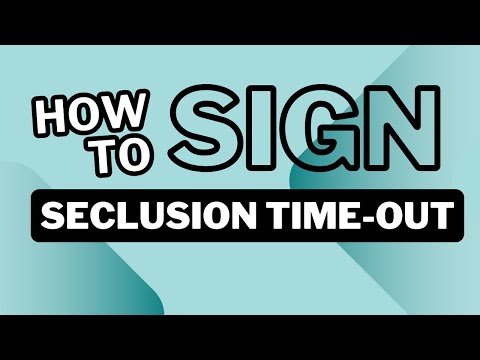 Seclusion Time-Out in American Sign Language (ASL) -- Applied Behavior Analysis ABA Terminology