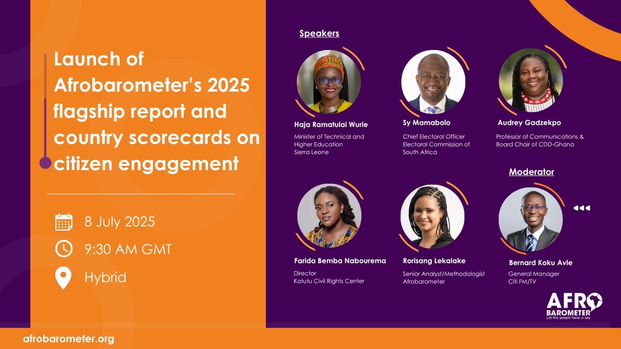 Launch of Afrobarometer 2025 flagship report and country scorecards on citizen engagement in Africa