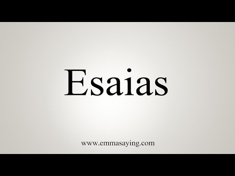 How To Say Esaias