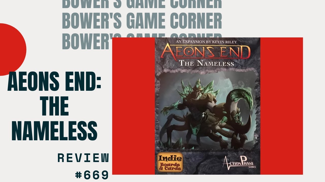 Bower's Game Corner: Aeon's End: The Nameless  Review