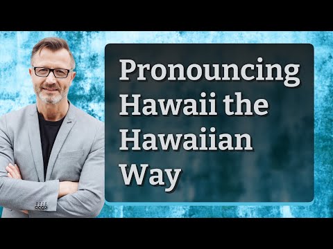 Pronouncing Hawaii the Hawaiian Way