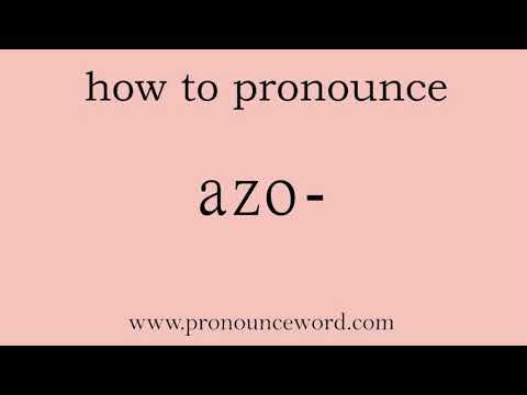 azo-: How to pronounce azo- in english (correct!).Start with A. Learn from me.