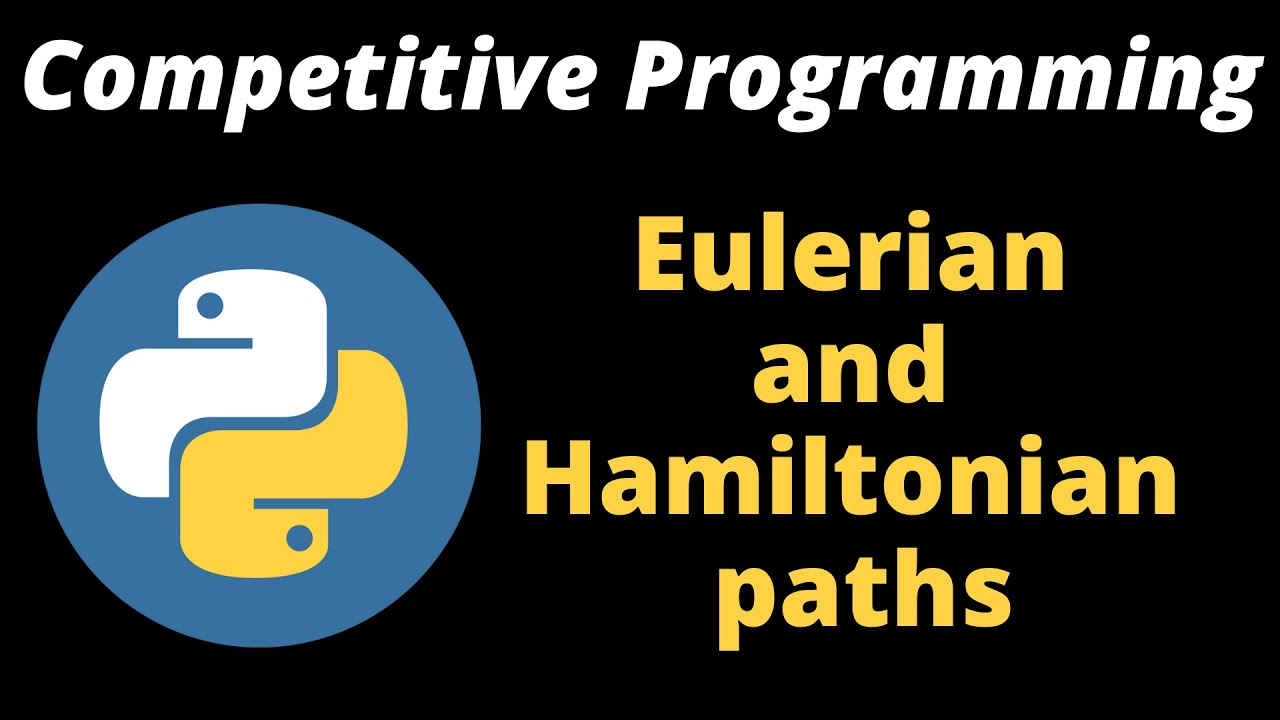 Competitive Programming | Eulerian and Hamiltonian paths  in graphs | coding basic | Python tutorial
