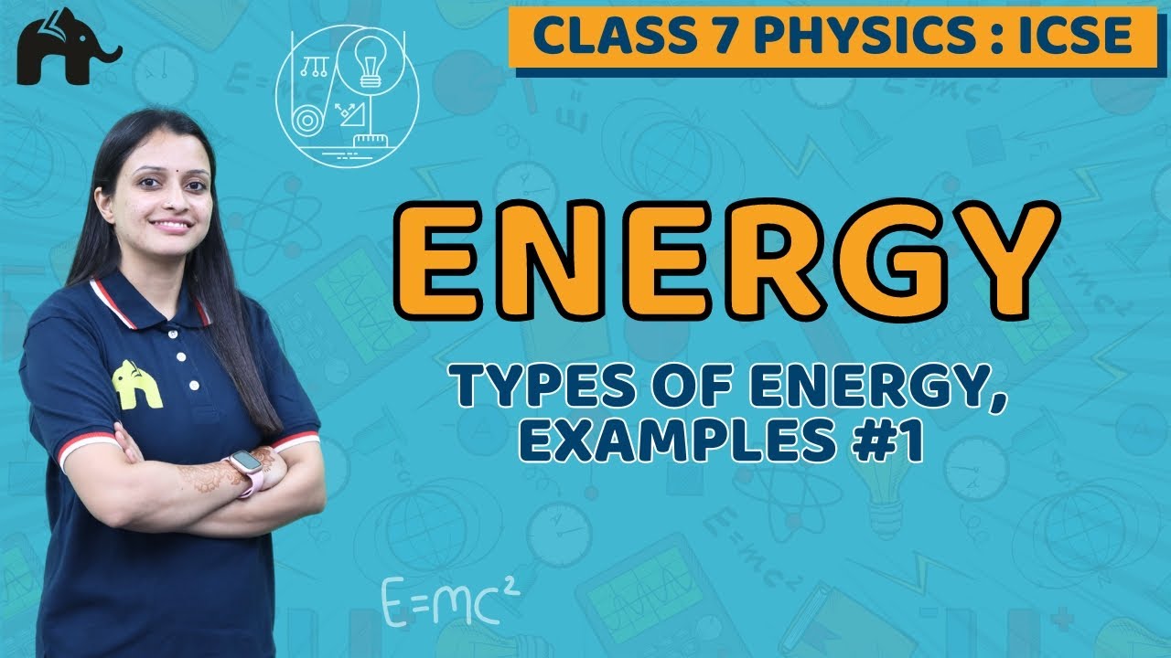 Energy Class 7 ICSE Physics | Selina Chapter 3 | Types of Energy, Examples #1
