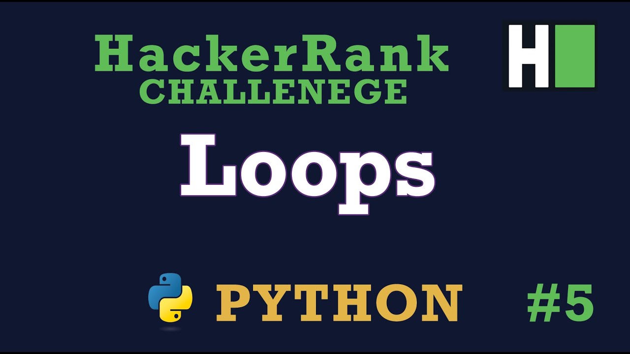 5. Loops Explained: Hackerrank | Python | Solution