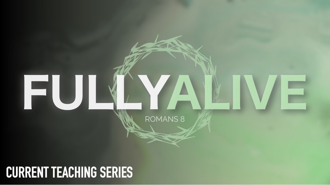 Fully Alive | Week 6 | 5-17-26