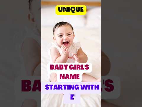 UNIQUE 3 BABY GIRL'S NAME STARTING WITH "E"|Top Baby names 2023-24 😊#shorts #babynames| The Momtuber