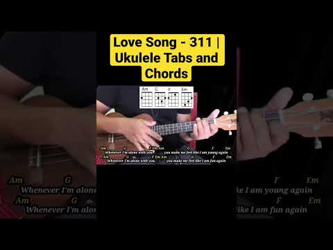 Love Song - 311 | Ukulele Tabs and Chords