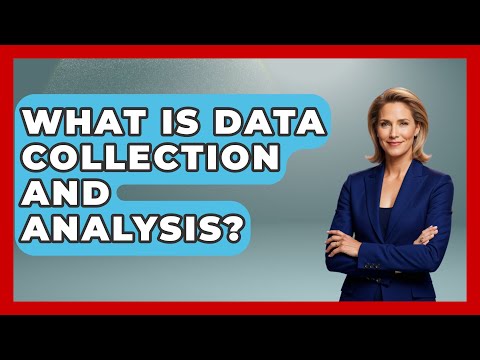 What Is Data Collection And Analysis? - The Friendly Statistician