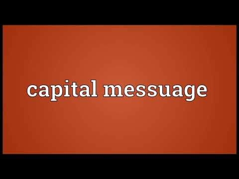 Capital messuage Meaning