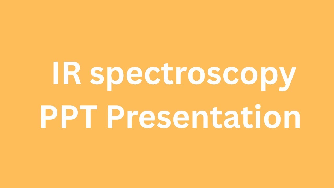 IR spectroscopy PPT Presentation Seminar| PDF For Free Download