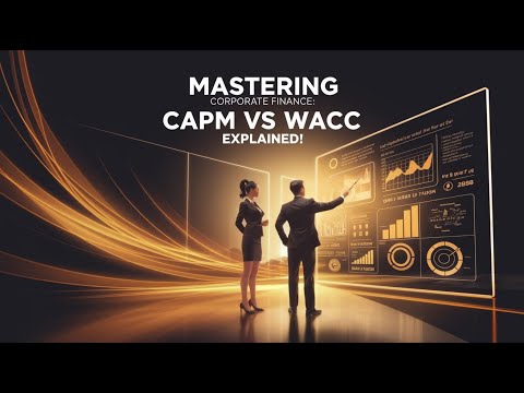 Mastering Corporate Finance: CAPM vs WACC Explained!