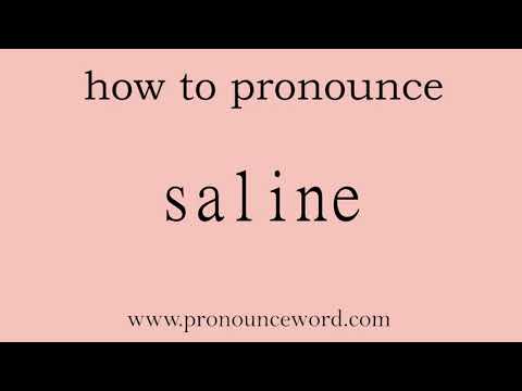 saline. How to pronounce saline in english (correct!). Start with S. Learn from me.