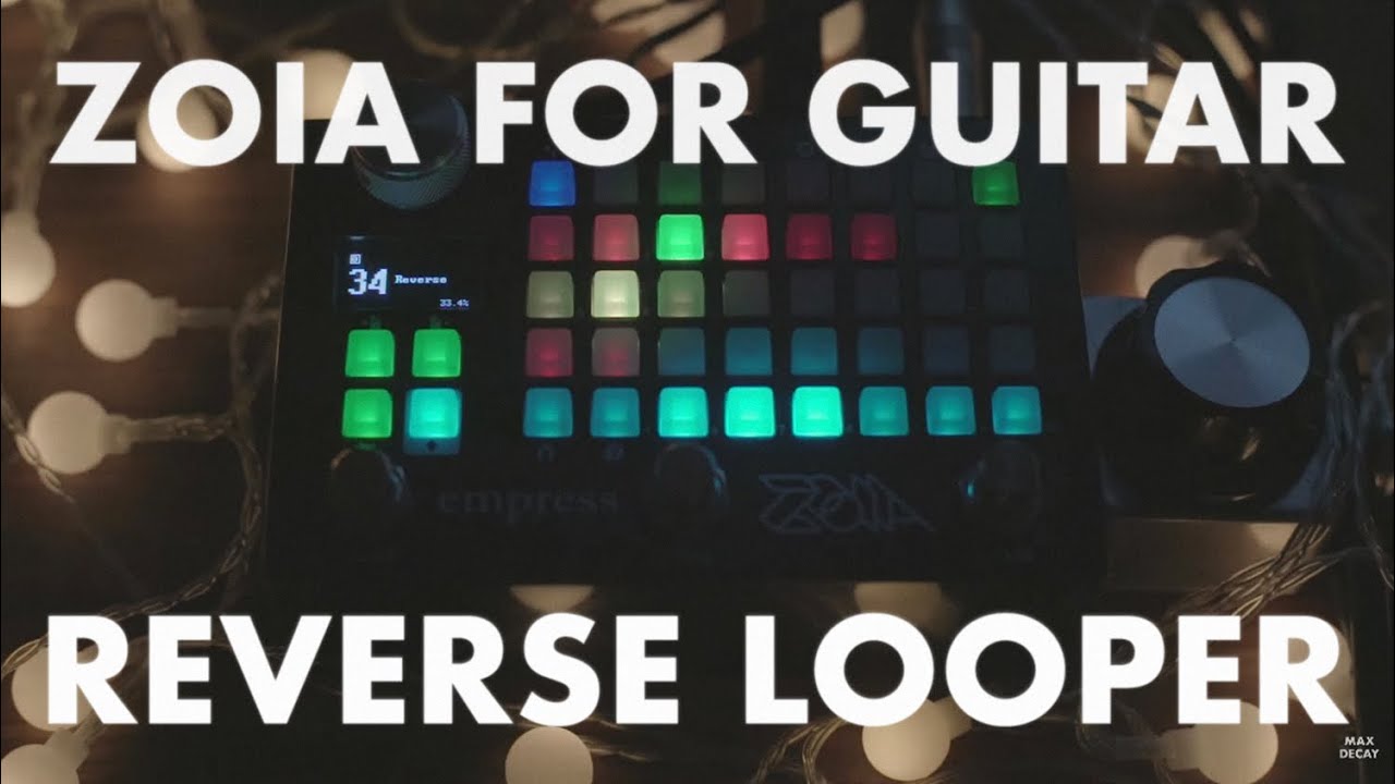 Empress ZOIA Guitar Demo – Reverse Looper