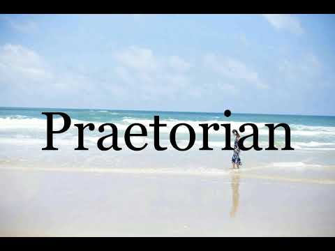 How To Pronounce Praetorian🌈🌈🌈🌈🌈🌈Pronunciation Of Praetorian