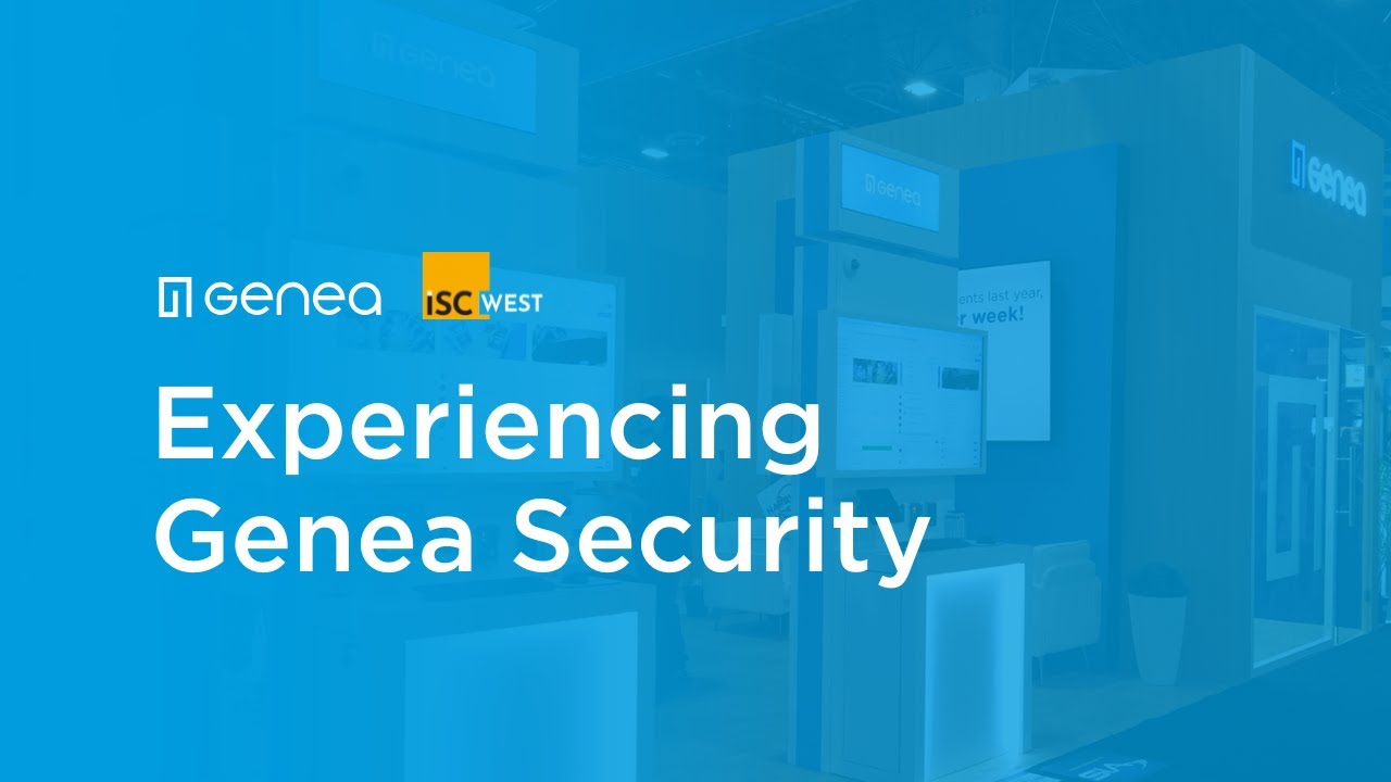 Experiencing Genea Security: ISC West