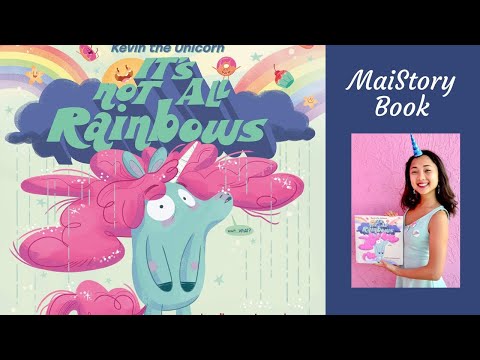 MaiStoryBook: Kevin the Unicorn: It’s Not All Rainbows + Unicorn ...