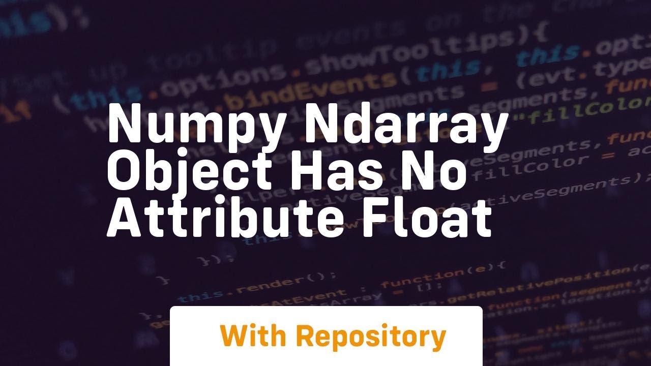 numpy ndarray object has no attribute float