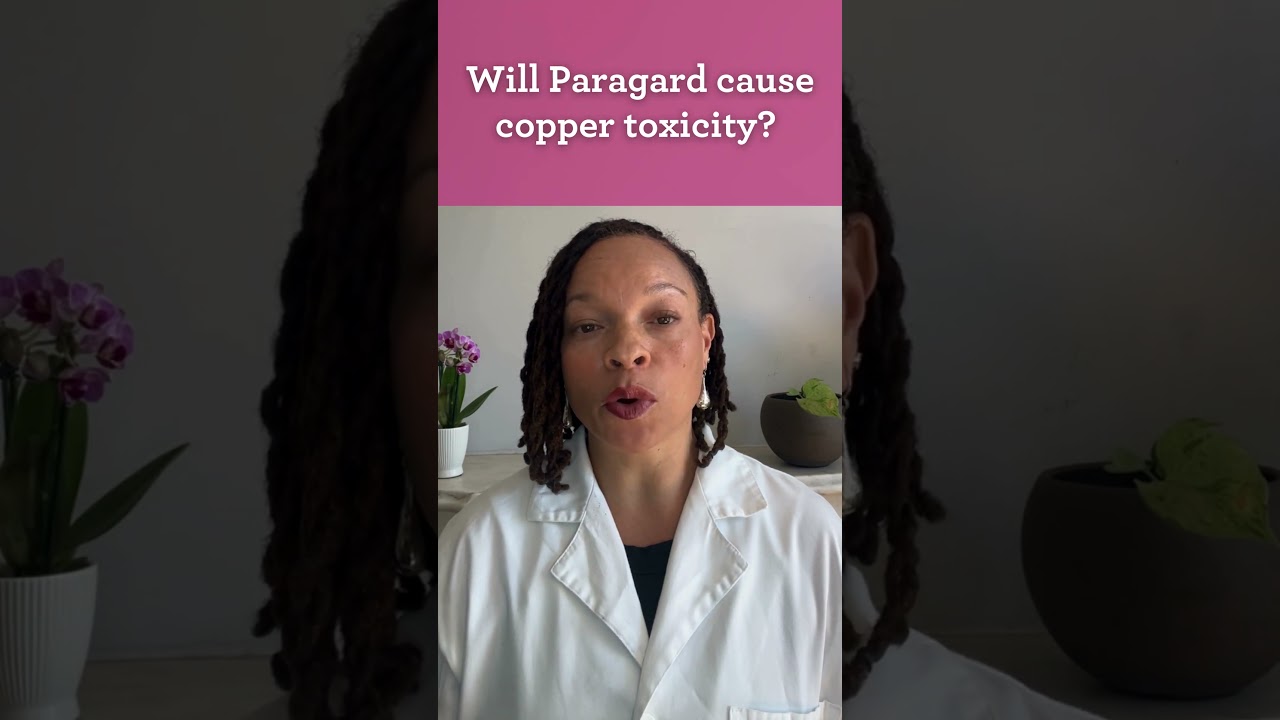 Will the Paragard IUD cause copper toxicity? #AskBedsider
