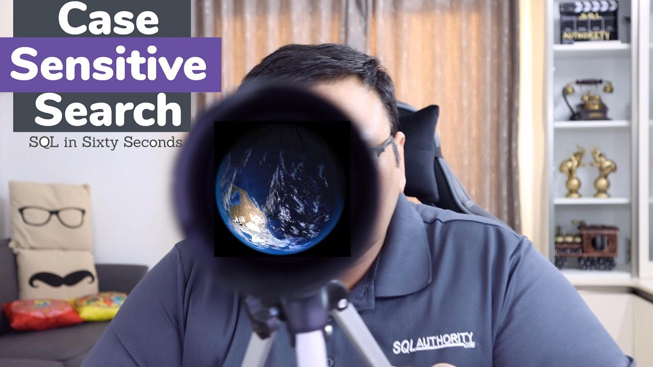 Case Sensitive Search - SQL in Sixty Seconds 158