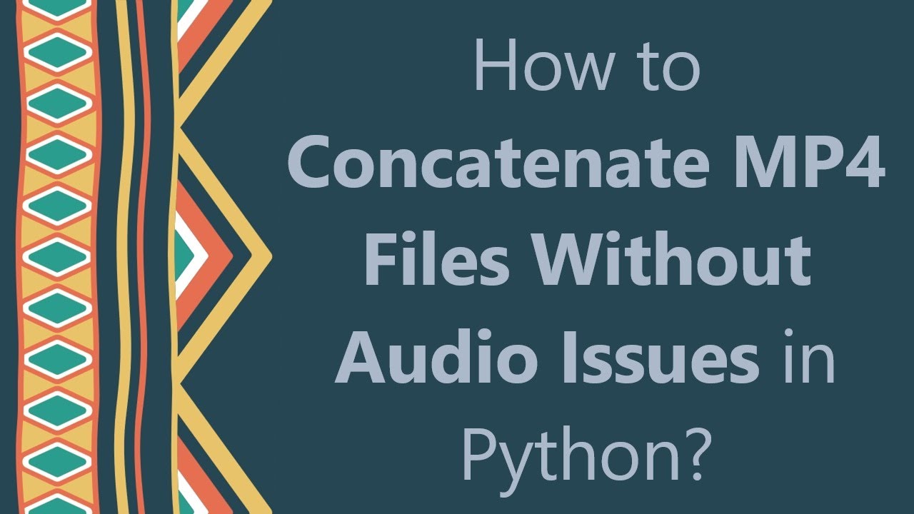 How to Concatenate MP4 Files Without Audio Issues in Python?