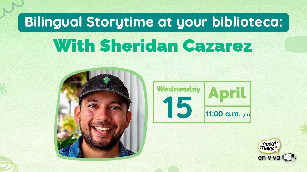 MakeMake te invita a Bilingual Storytime at your biblioteca