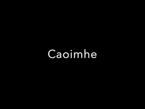 How To Pronounce Caoimhe - Irish Name