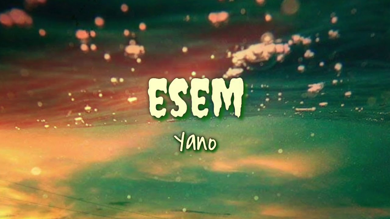 Esem - Yano (lyrics)