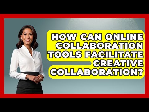 How Can Online Collaboration Tools Facilitate Creative Collaboration? - Broadway Behind The Curtain