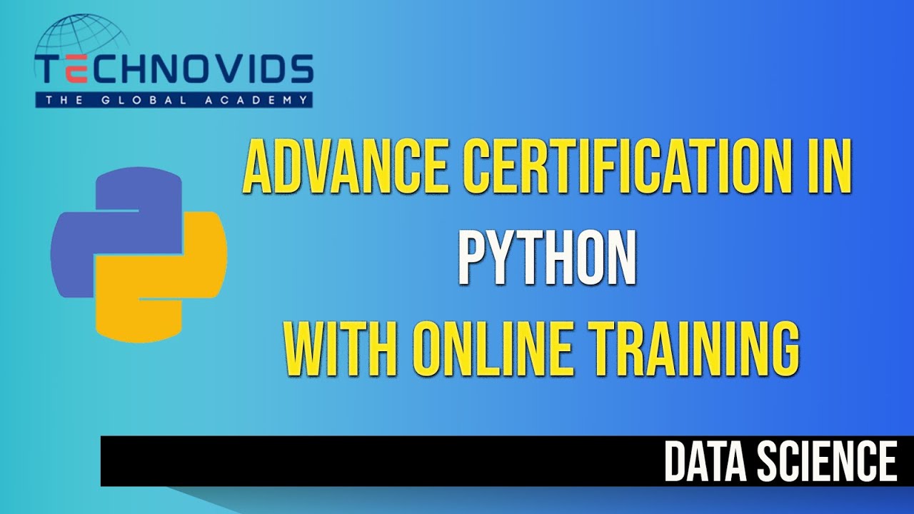Advanced Certification in Python with Online Training | Python for data Science | Technovids