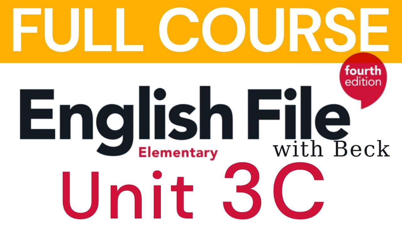 English Course: English File Elementary Unit 3C – Full Lesson | Grammar, Vocabulary, Listening, etc.