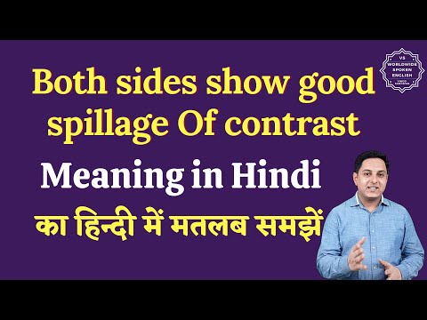 Both sides show good spillage Of contrast meaning in Hindi | English to hindi