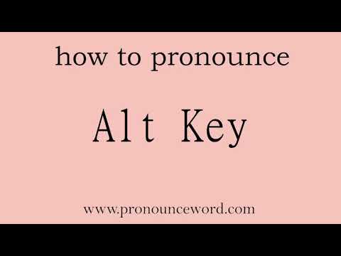 Alt Key: How to pronounce Alt Key in english (correct!).Start with A. Learn from me.