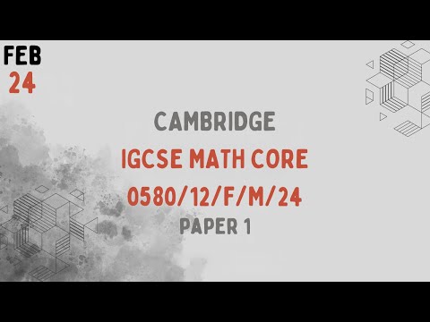 0580/12/F/M/24 | Cambridge IGCSE Core Mathematics Paper 1 Feb/March 2024