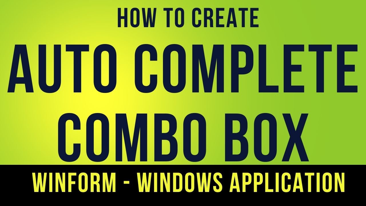Make Create A Autocomplete Combobox Dropdown Windows Forms