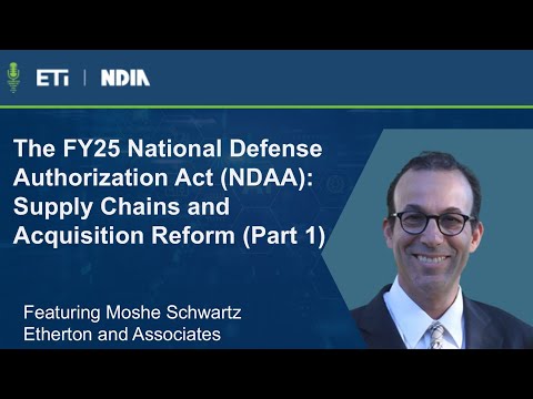 The FY25 National Defense Authorization Act (NDAA): Supply Chains and Acquisition Reform (Part 1)