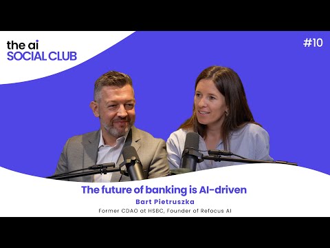 #10 The future of banking is AI-driven - Bart Pietruszka - ex-CDAO HSBC