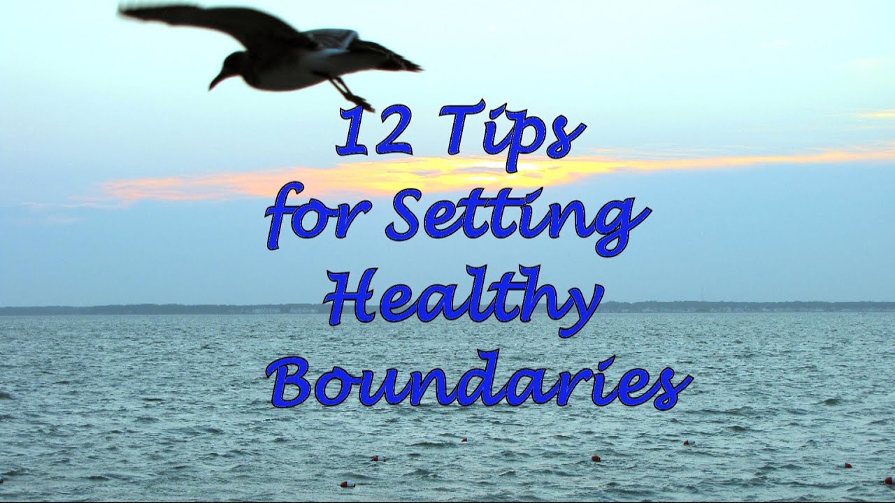 12 Tips for Setting Healthy Boundaries