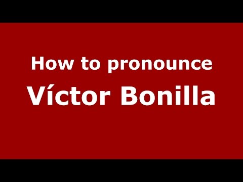 How to pronounce VÃctor Bonilla (Colombian Spanish/Colombia) - PronounceNames.com